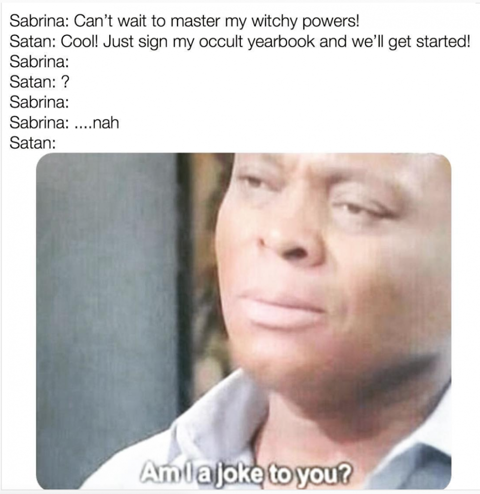 30 'Chilling Adventures Of Sabrina' Memes That'll Have You Straight Howling